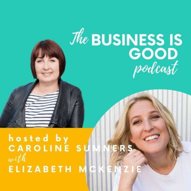 Business is Good - with Elizabeth Mckenzie - Caroline Sumners